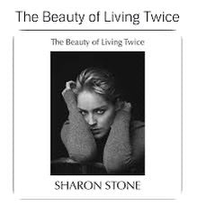 Sharon Stone: The Beauty of Living Twice – Ike's Books