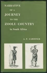 Narrative of a Journey to the Zoolu Country in South Africa - A.F. Gar ...
