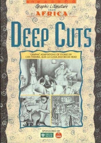 Deep Cuts: Graphic Adaptations of Stories by Can Themba, Alex la Guma ...