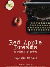 Siphiwo Mahala - Red Apple Dreams and Other Stories – Ike's Books