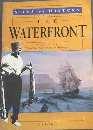 The Waterfront - V Bickford-Smith & E van Heyningen (eds) – Ike's Books