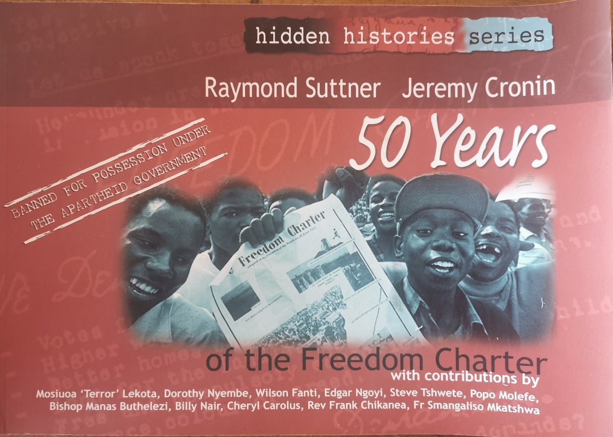 50 Years of the Freedom Charter - Raymond Suttner & Jeremy Cronin – Ike ...